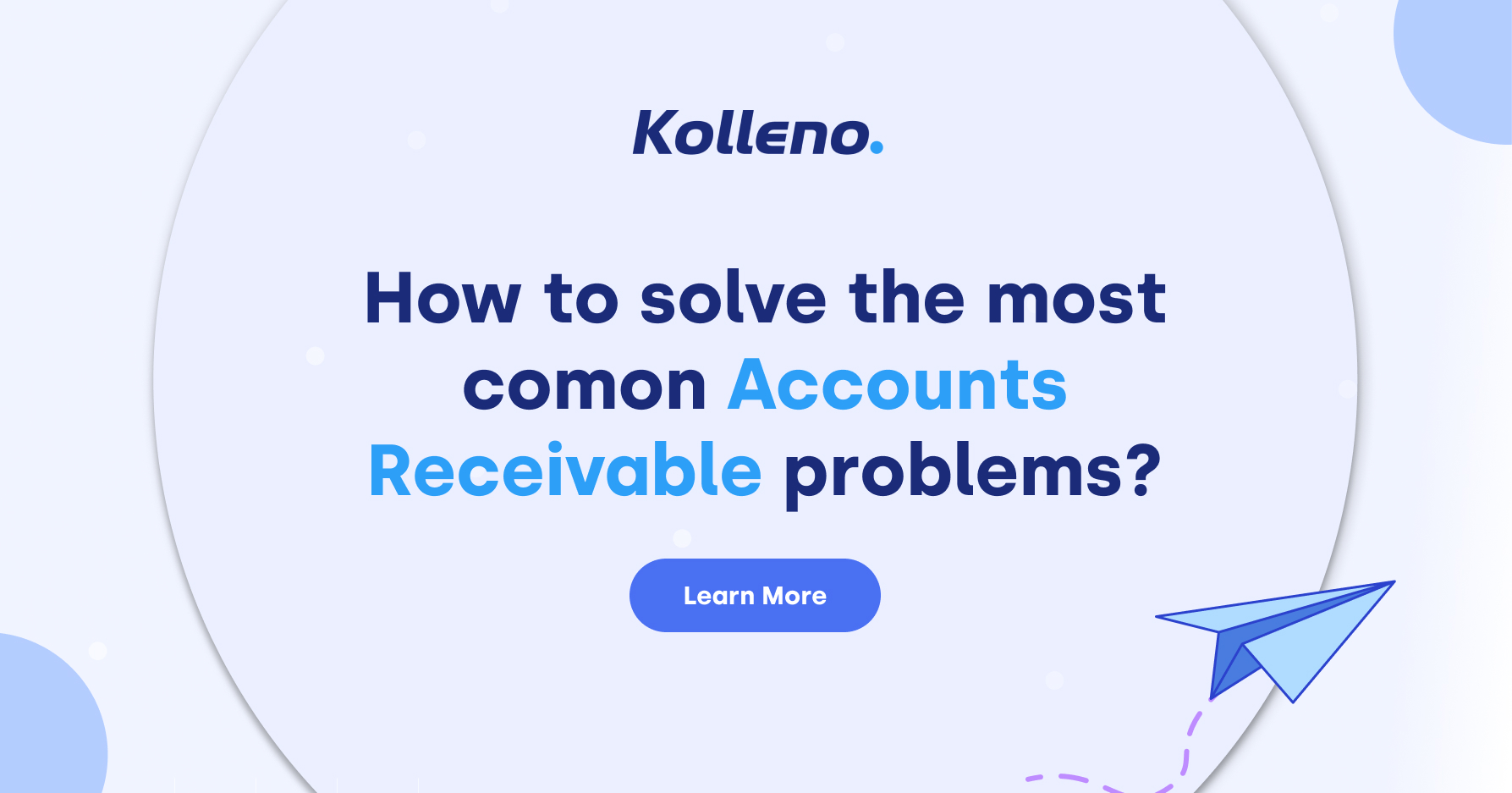 How To Solve Common Accounts Receivables Problems | Kolleno