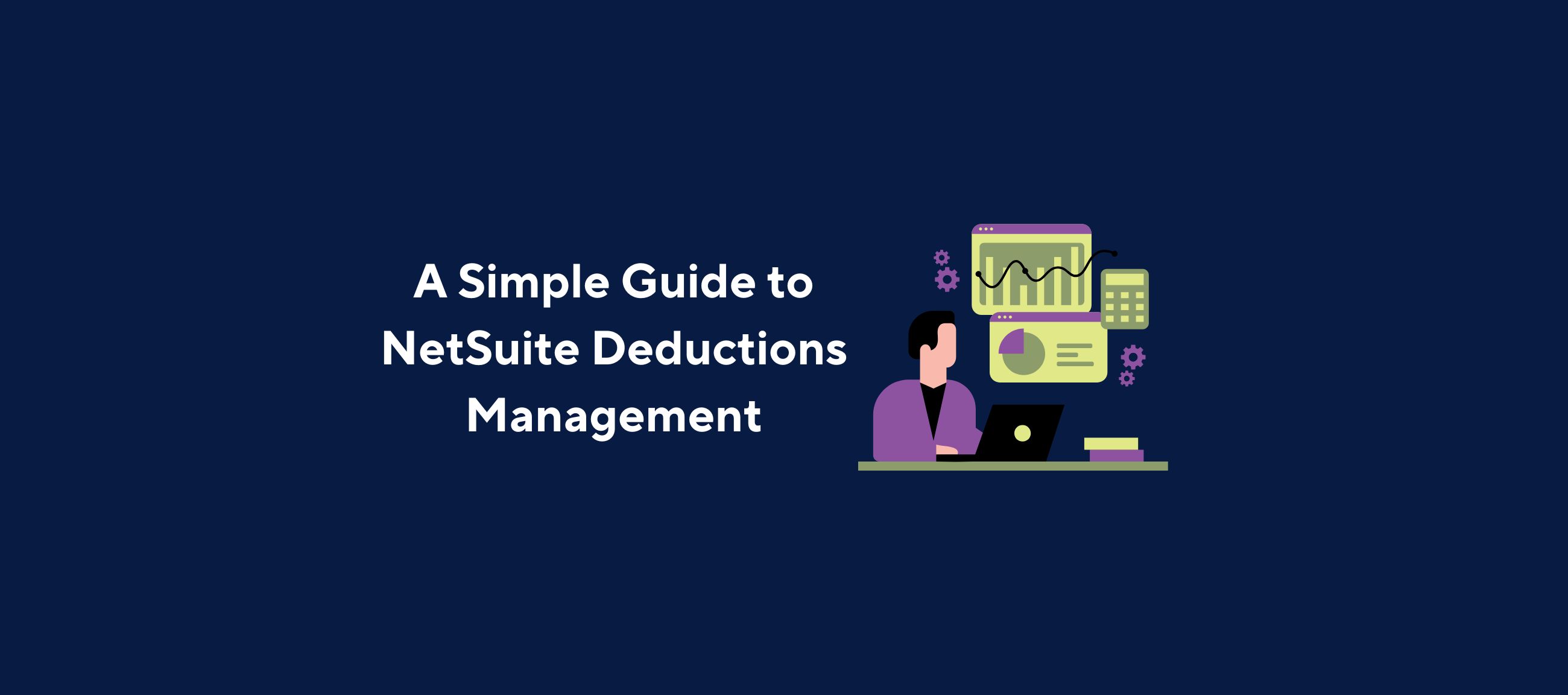 A Simple Guide to NetSuite Deductions Management | Kolleno